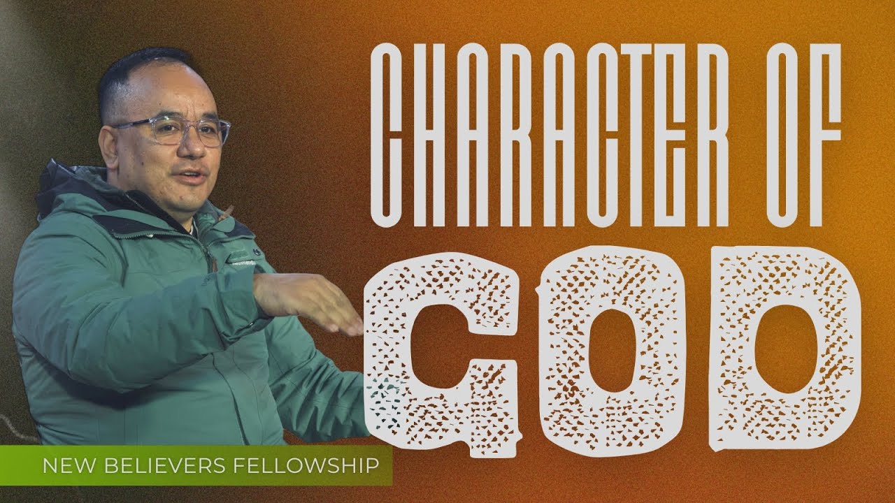 4th and 5th Character of God | Solomon Rai | New Believers Fellowship ...