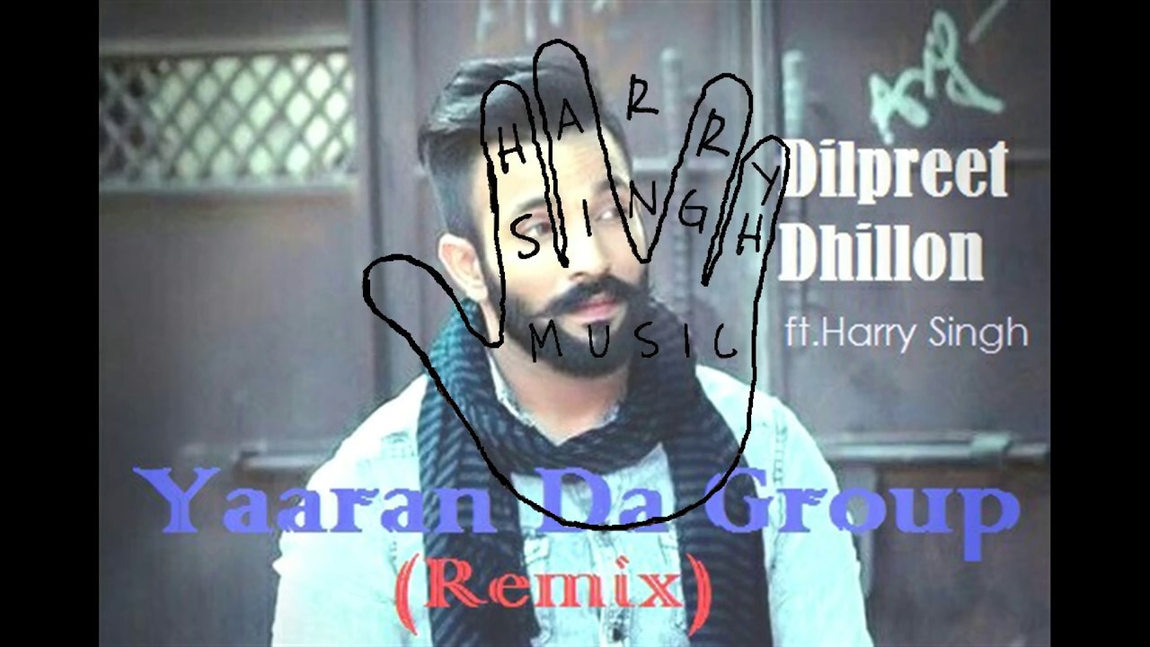 Yaaran Da Group Remix Dilpreet Dhillon Parmish Verma Desi Crew Remix By