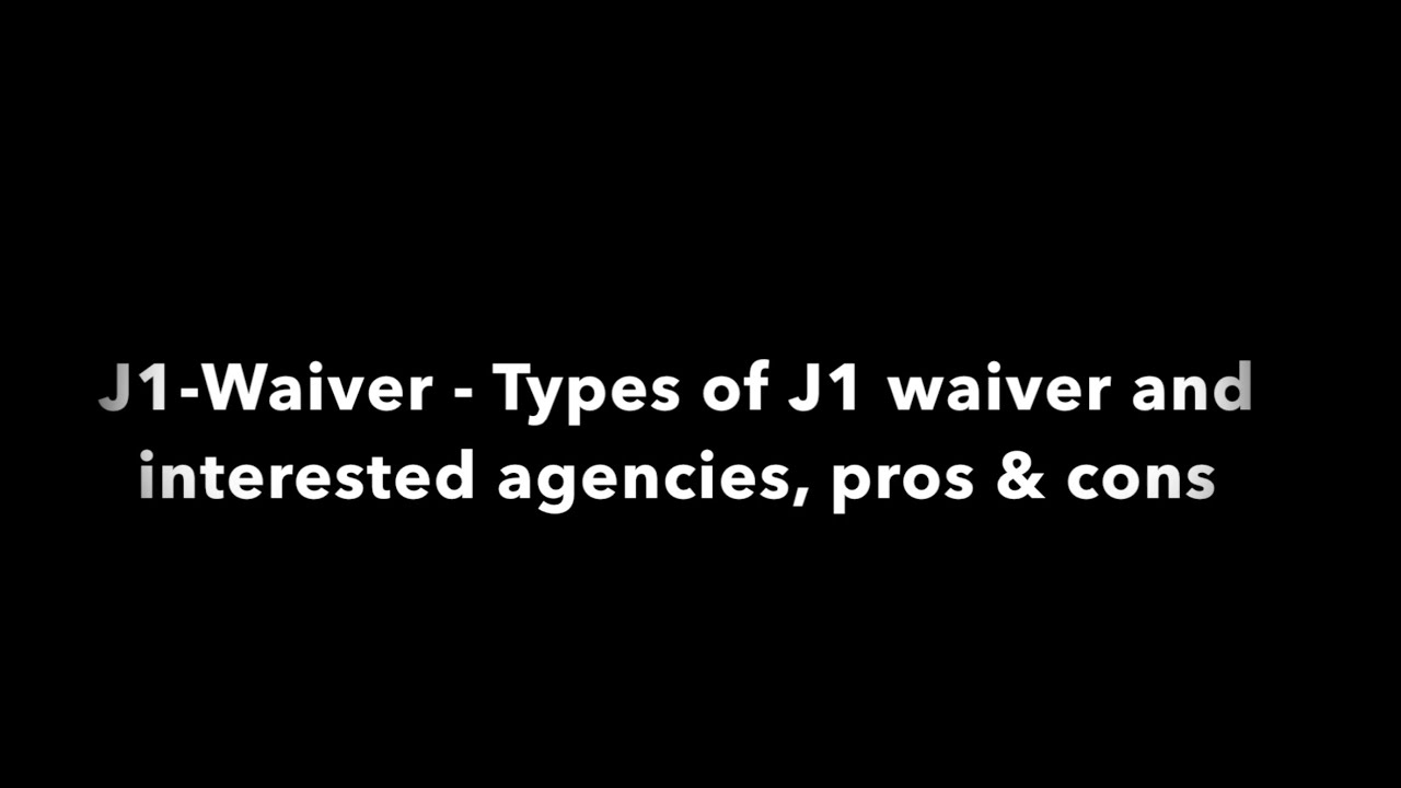J1 waiver - Interested government agencies and options. Video-1, In ...