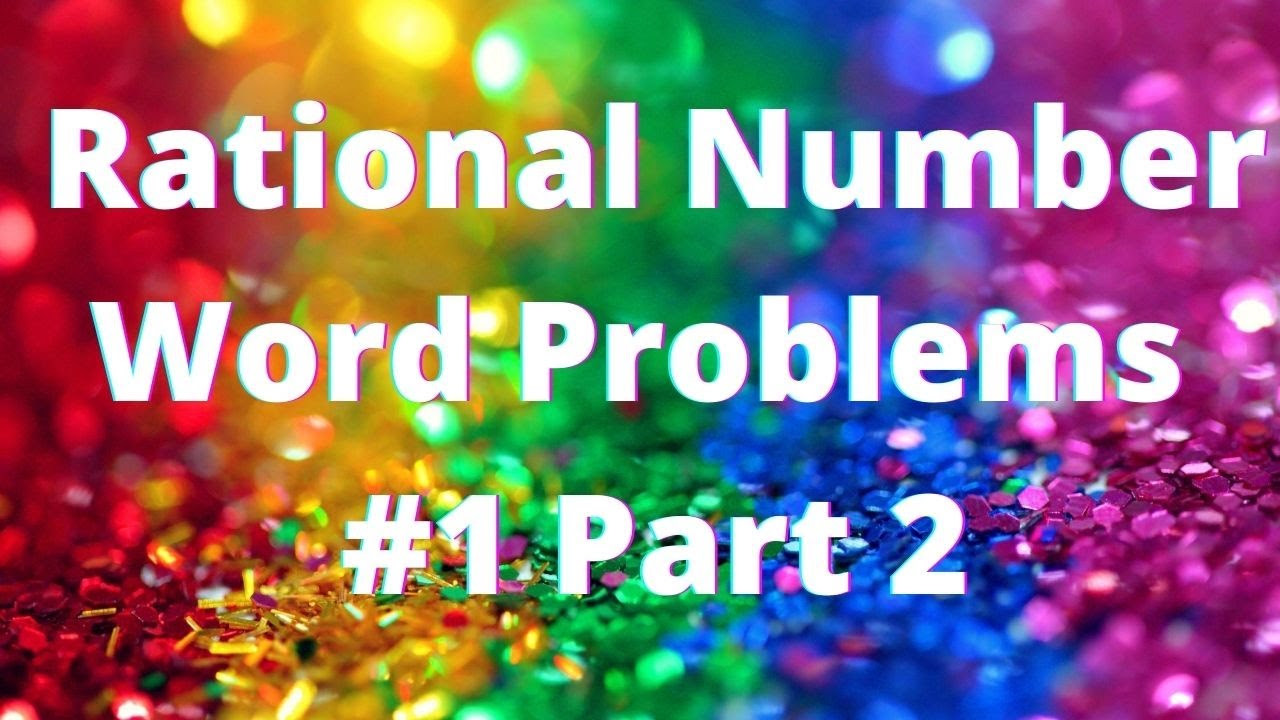 Solving Word Problems With Rational Numbers 1 Part 2 YouTube solving-word-problems-with-rational-numbers-1-part-2-youtube
