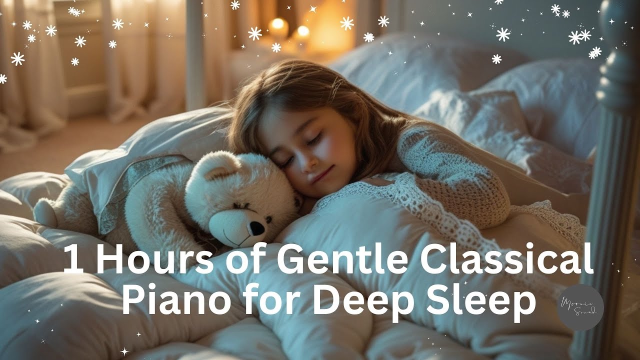 1 Hour Gentle Classical Sleep Music | Instrumental Lullabies for Deep ...
