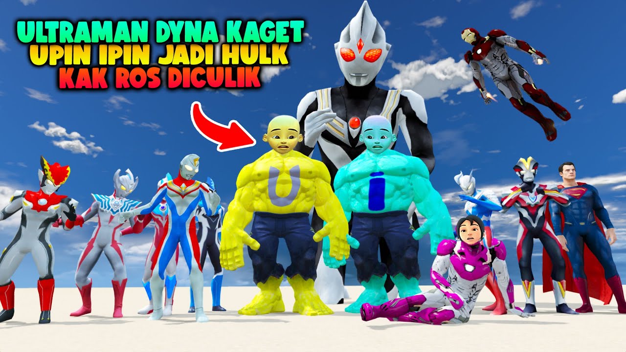 ULTRAMAN DYNA KAGET UPIN IPIN JADI HULK JAHAT DAN KAK ROS DICULIK ...