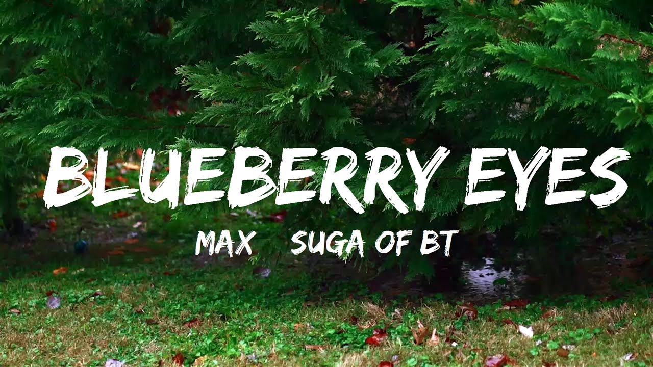 MAX & SUGA of BTS - Blueberry Eyes (Lyrics) | Music one for me - YouTube