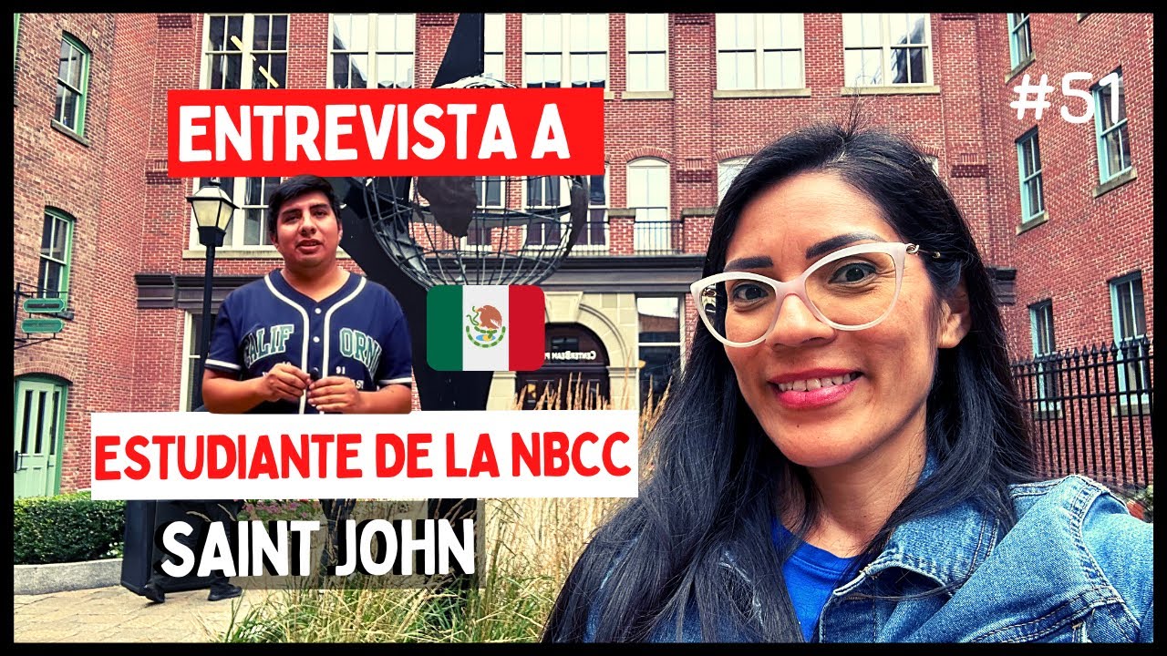 ENTREVISTA a ESTUDIANTE de la NBCC - SAINT JOHN | CANADÁ 🍁 - YouTube