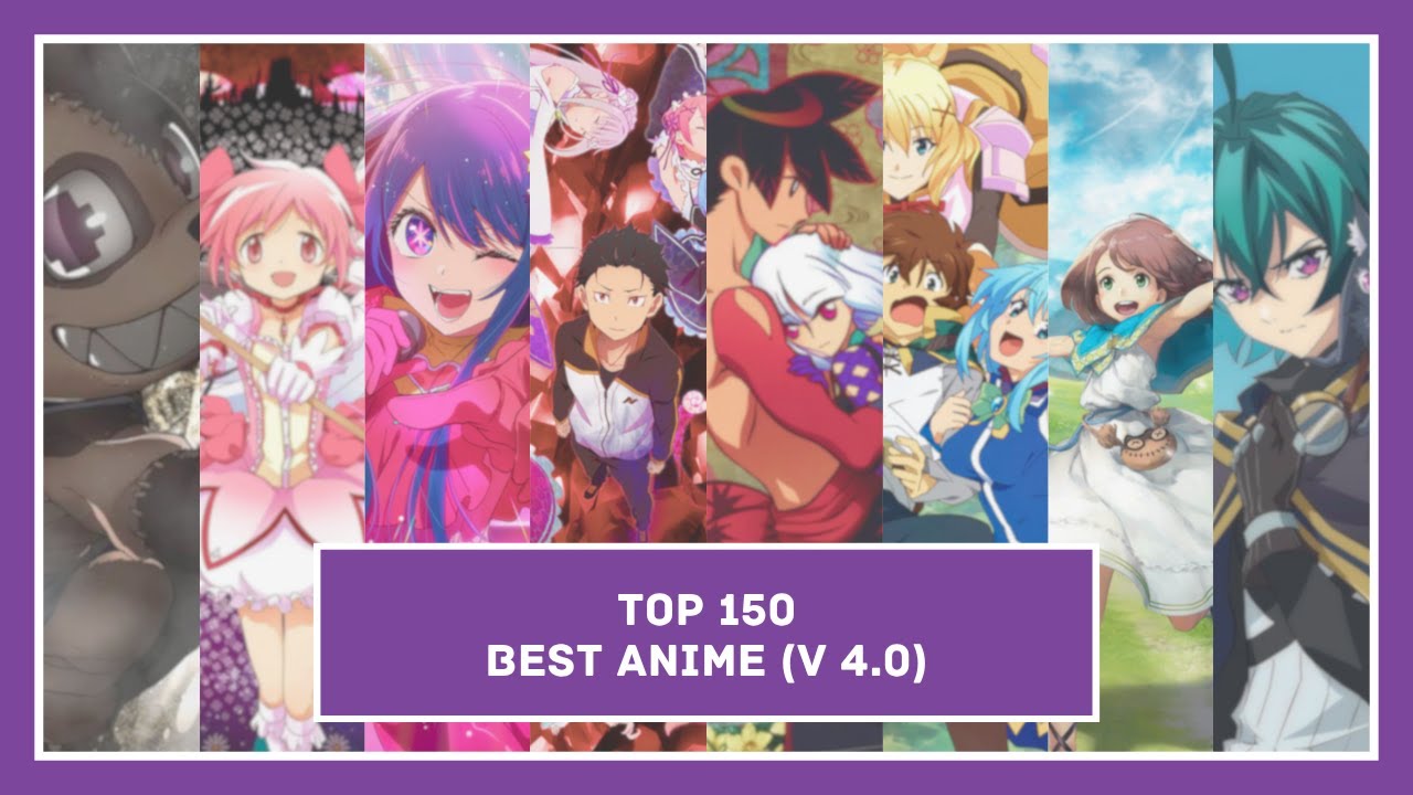 Top 150 - Best Anime (v 4.0) - YouTube