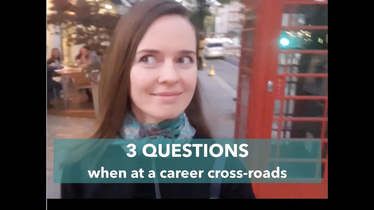3 QUESTIONS to ask yourself when at a CAREER CROSSROADS - YouTube