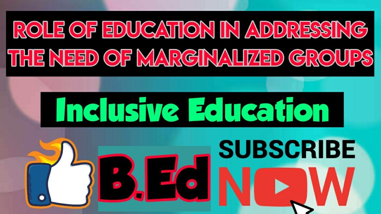 Role of Education in addressing the needs of Marginalized Groups - YouTube