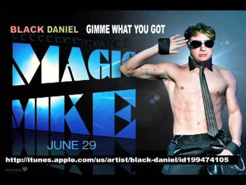 Magic Mike Soundtrack Black Daniel "Gimmie What You Got" - YouTube