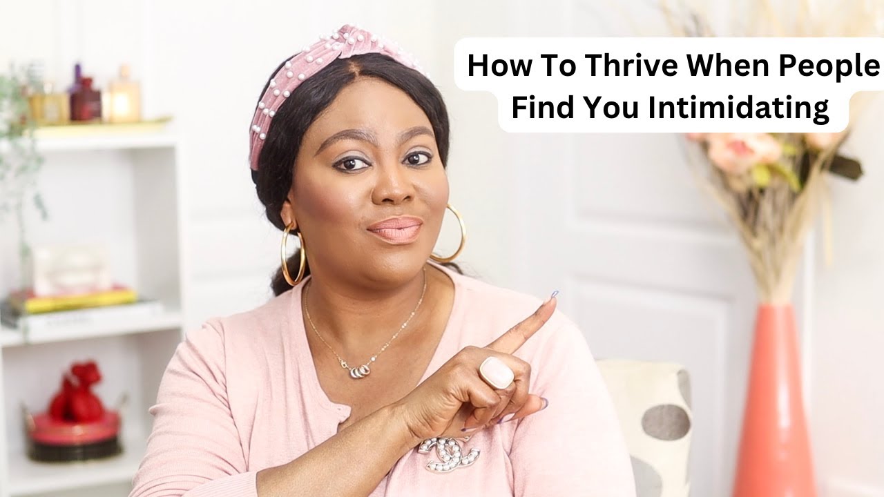 7 Tips On How To Thrive When People Find You Intimidating | You Are NOT ...