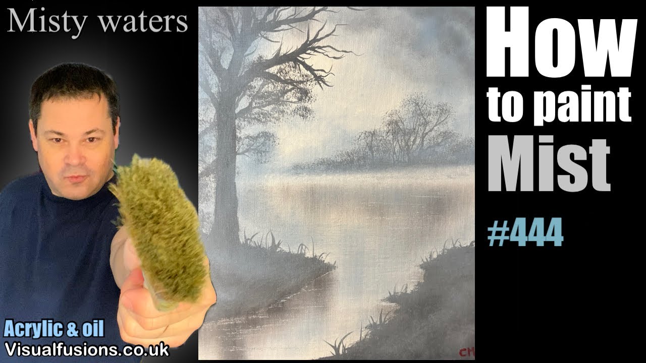 Paint Easy Mist Effects using Acrylic & Oil - Misty Waters Oil painting ...