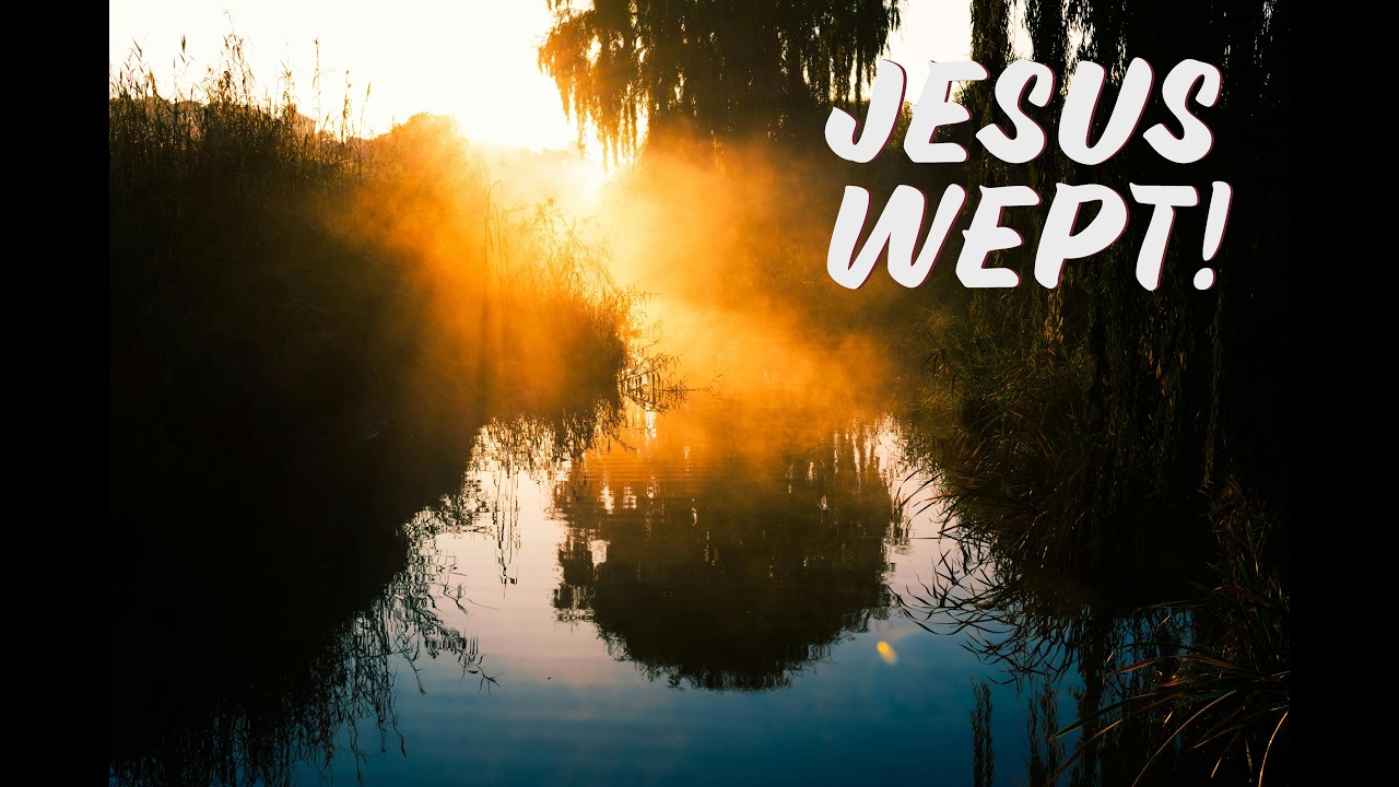 Jesus Wept John 11 Verse 35 YouTube Jesus Wept John 11 Verse 35 YouTube