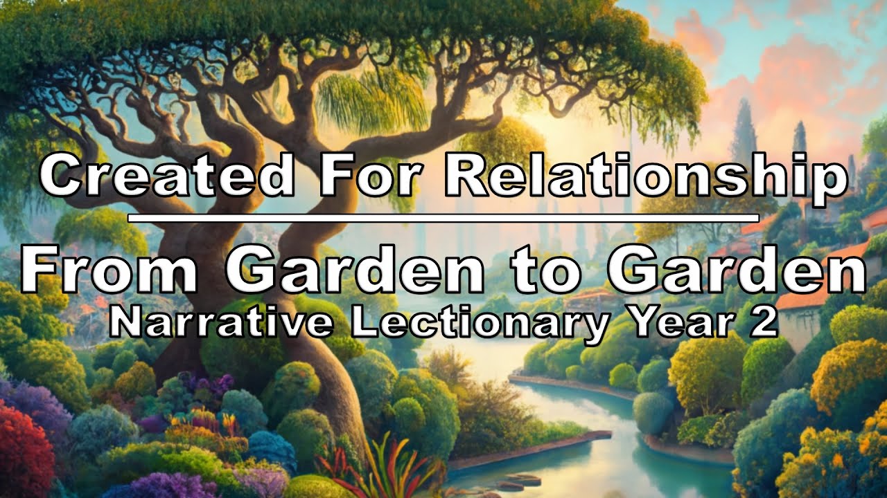 Created For Relationship Genesis 2 4b 25 Narrative Lectionary Year created-for-relationship-genesis-2-4b-25-narrative-lectionary-year