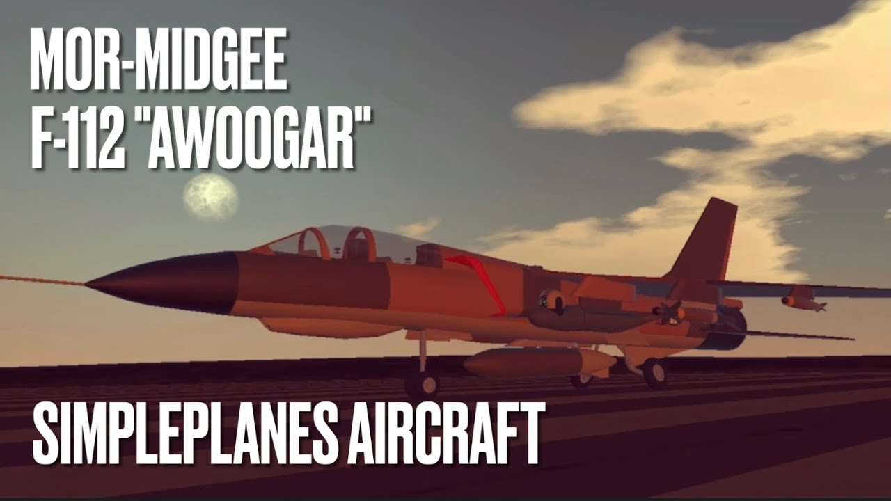SimplePlanes - F-112 Awoogar Attack Jet - YouTube