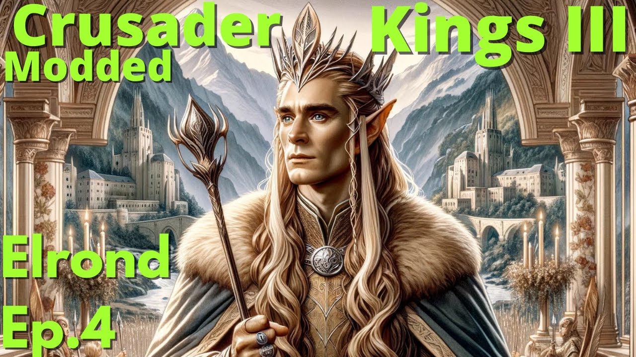Reforming an Empire! CK3 Modded - LotR Mod Elrond Ep.4 - YouTube
