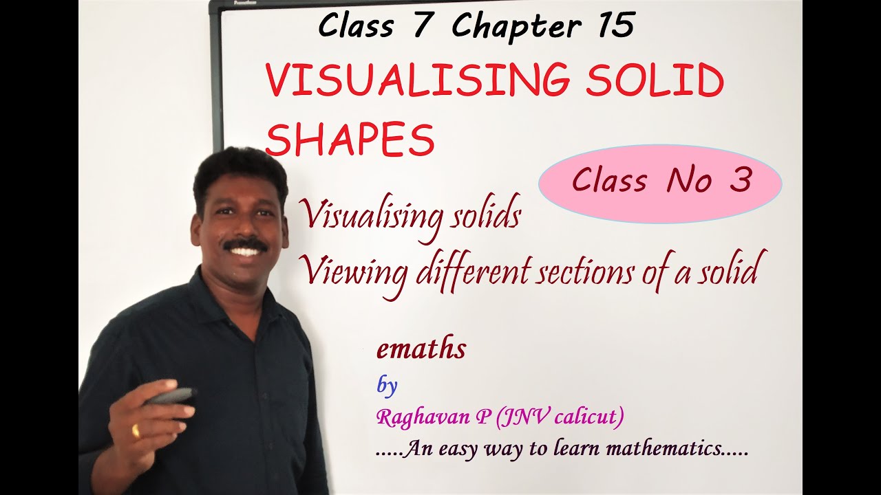 Class 7 Chapter 15 Class No. 3, Visualising solids,Viewing different sections of a solid, emaths ...