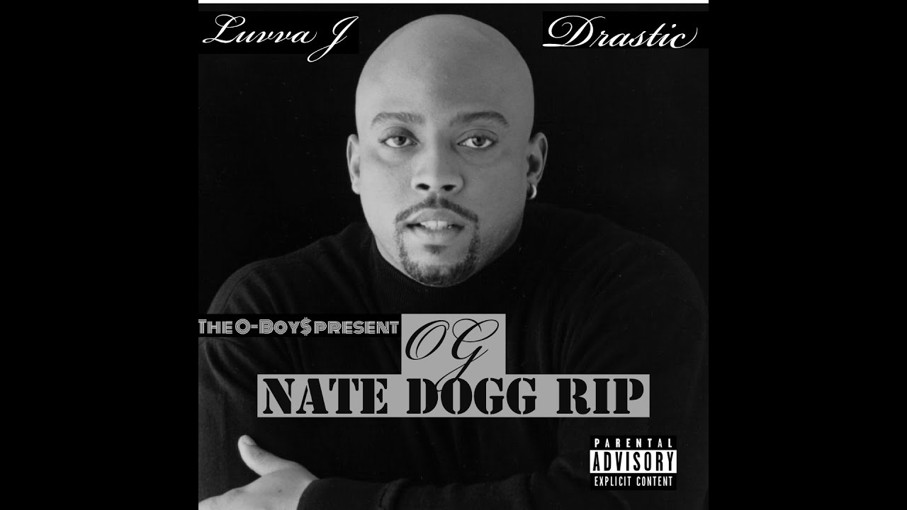 Nate Dogg RIP Mix by Luvva J & Drastic aka The O-BOY$ - YouTube