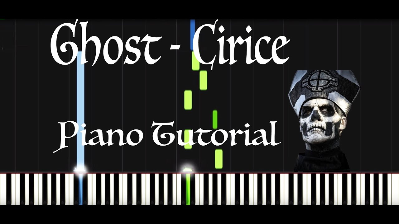 Ghost - Cirice (Piano Cover/Tutorial) - YouTube