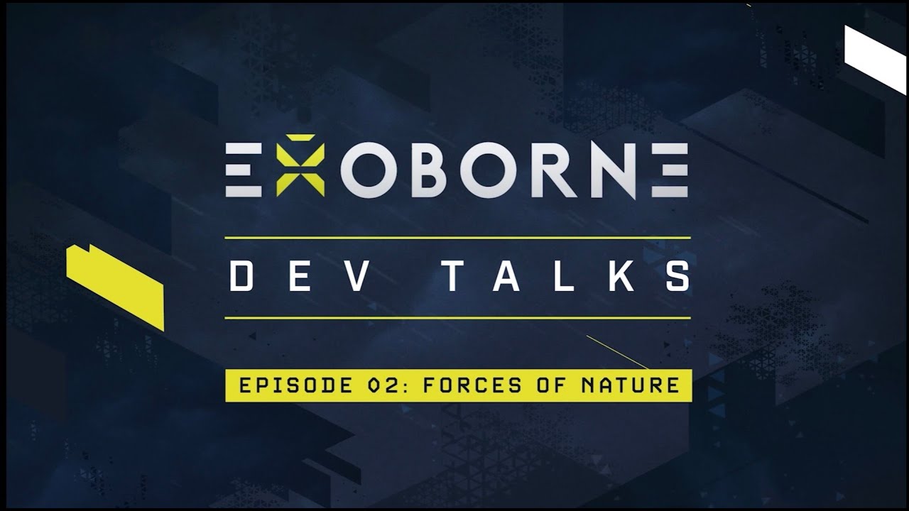 Exoborne Breaking News DEV talk episode 2 : Force's of Nature - YouTube