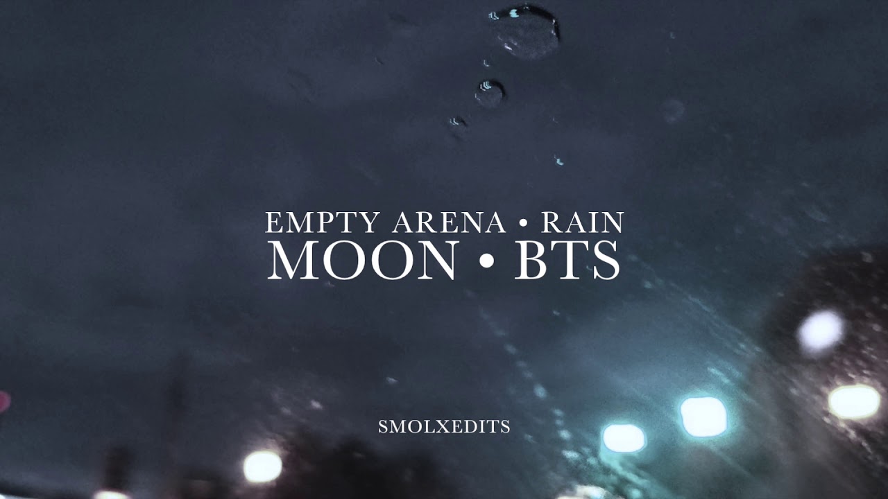 [EMPTY ARENA + RAIN] BTS - Moon - YouTube