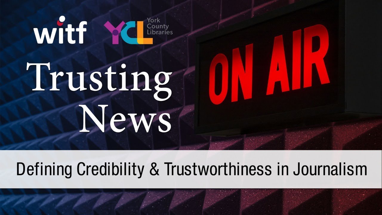 Trusting News: Defining Credibility & Trustworthiness in Journalism ...