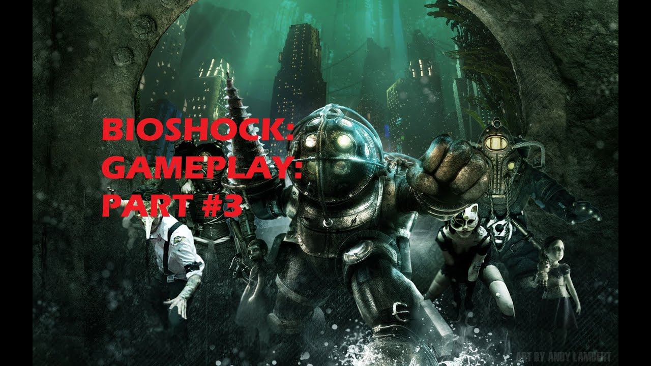 Bioshock: Gameplay: Part 3: A SHORT VIDEO - YouTube