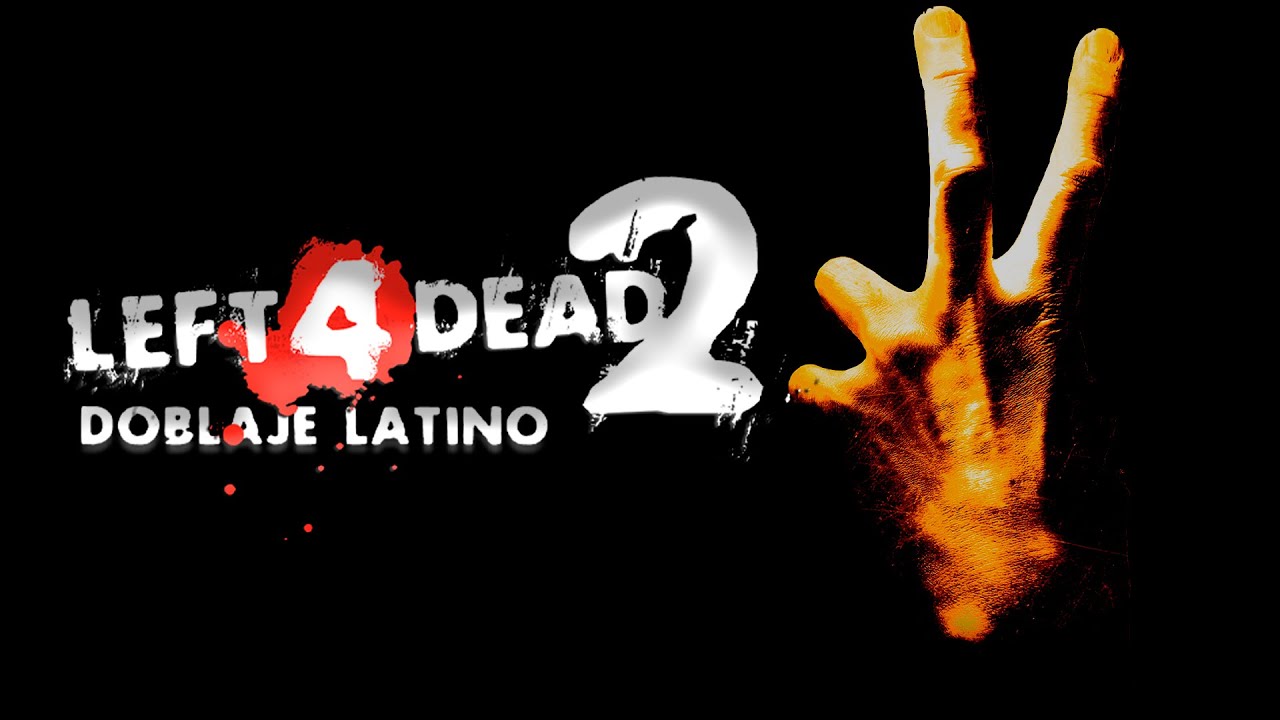 ¿Que tal está el Doblaje Latino para Left 4 Dead 2? (BETA) - YouTube