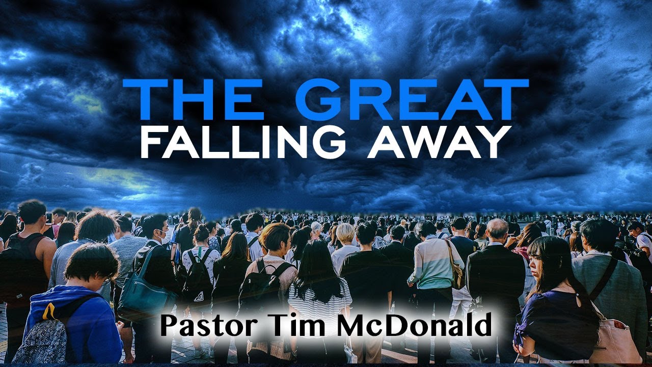 Apostasy The Great Falling Away Youtube