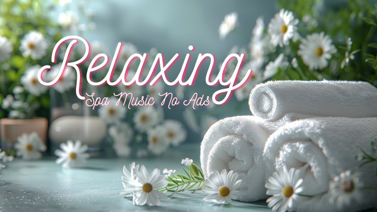 Spa Music Relaxation, Music for Stress Relief, Music for Spa Relaxing ...