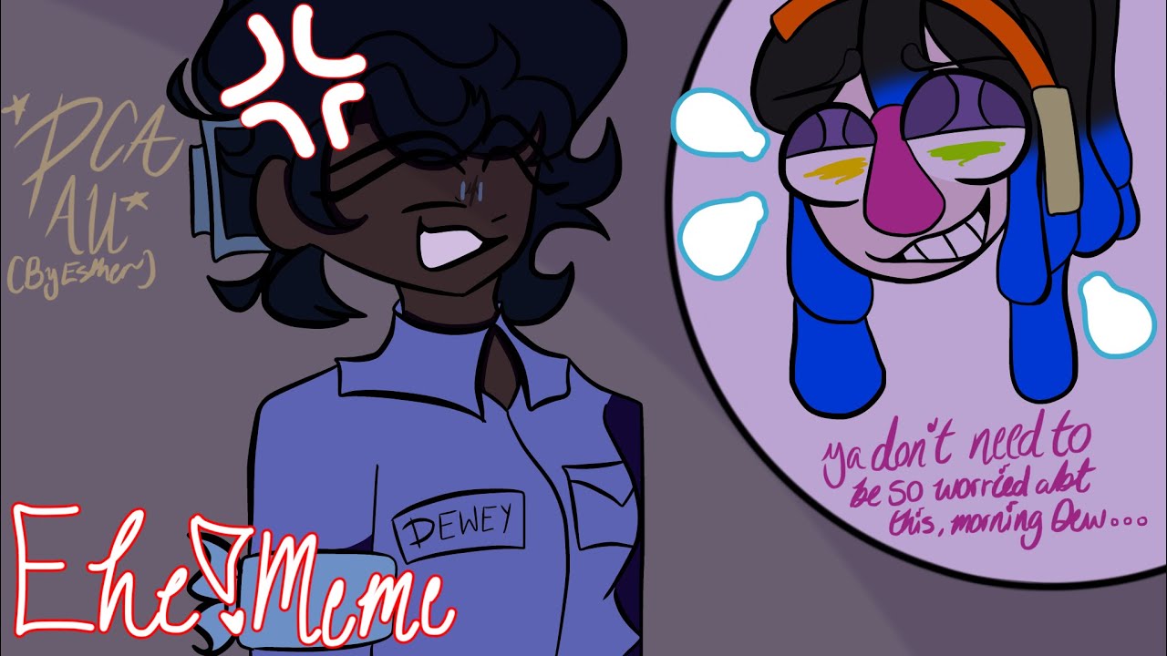 Ehe! Meme || FT. DJMM and DCA AU Dewey || 💢 - YouTube