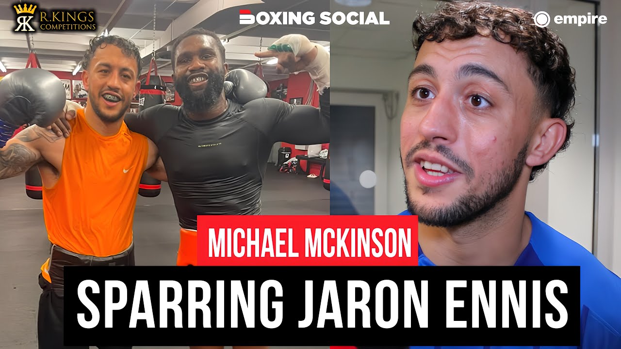 Michael McKinson REVEALS What Sparring Jaron Ennis Is Like, IBO World ...