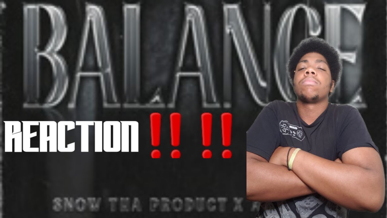Snow Tha Product & Aj Hernz - Balance REACTION!!! - YouTube
