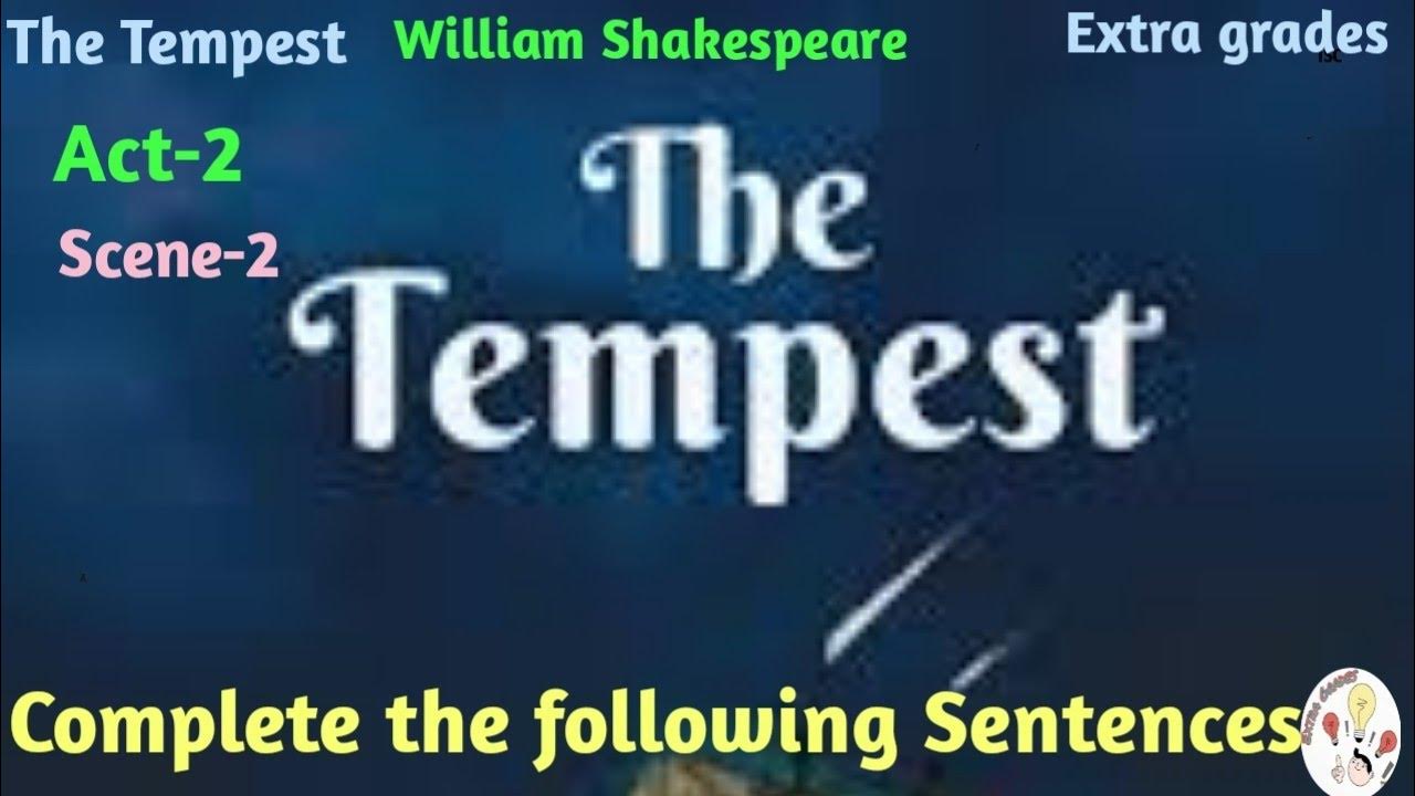 Tempest- Act-2, Scene-2- Complete the following Sentence -- William ...