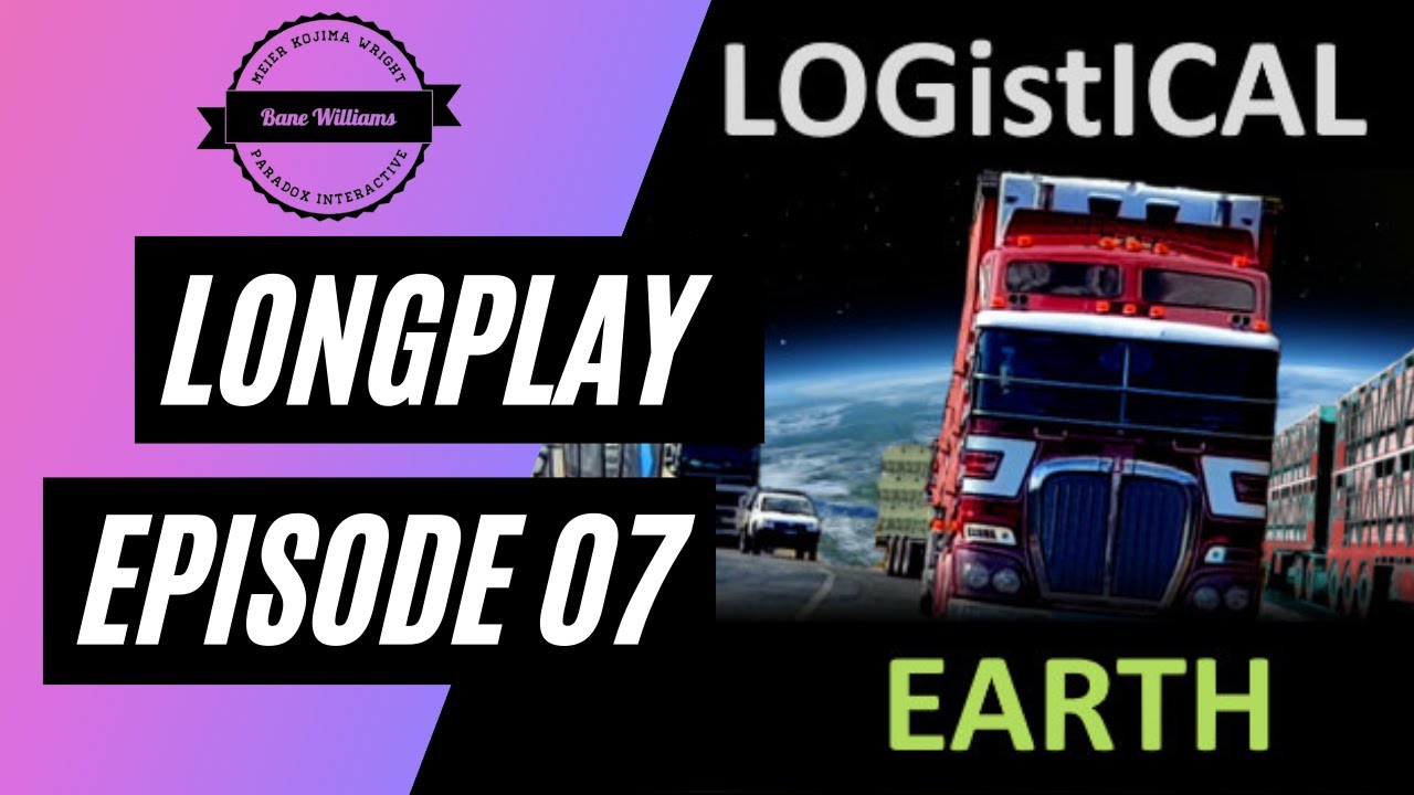 Logistical Earth 07 - YouTube