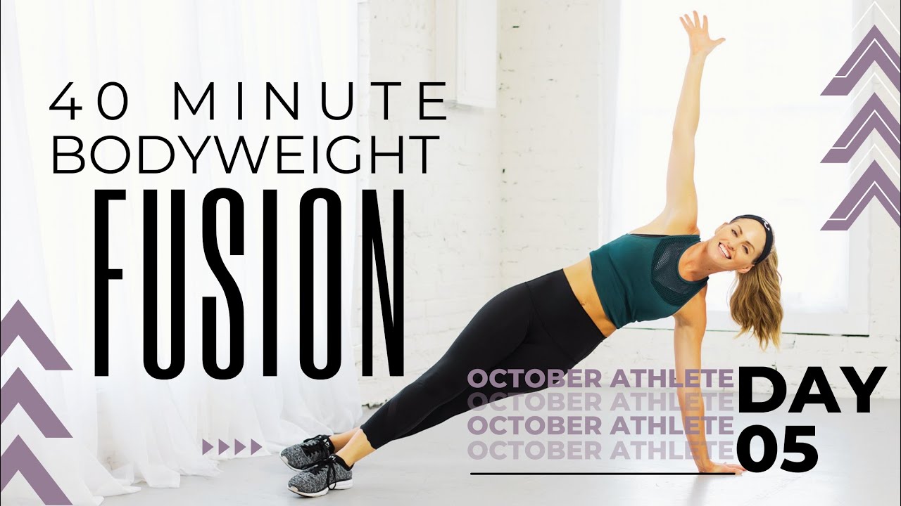 40 Minute Bodyweight Fusion Workout | Full Body Moves including Cardio ...