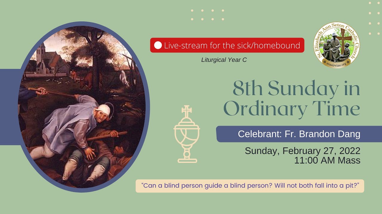 8th Sunday of OT - Sunday 11:00 AM Mass (02-27-22) - YouTube