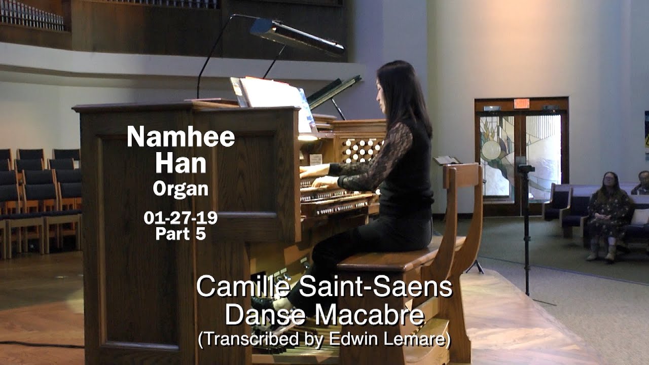 01-27-19 (5) Namhee Han Organ Camille Saint Saens Danse Macabre (9m28s ...
