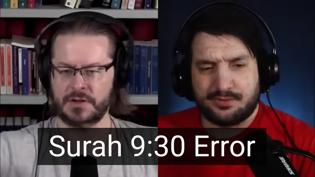 Yes, Surah 9:30 is an Error in the Quran | David Wood & Apostate ...