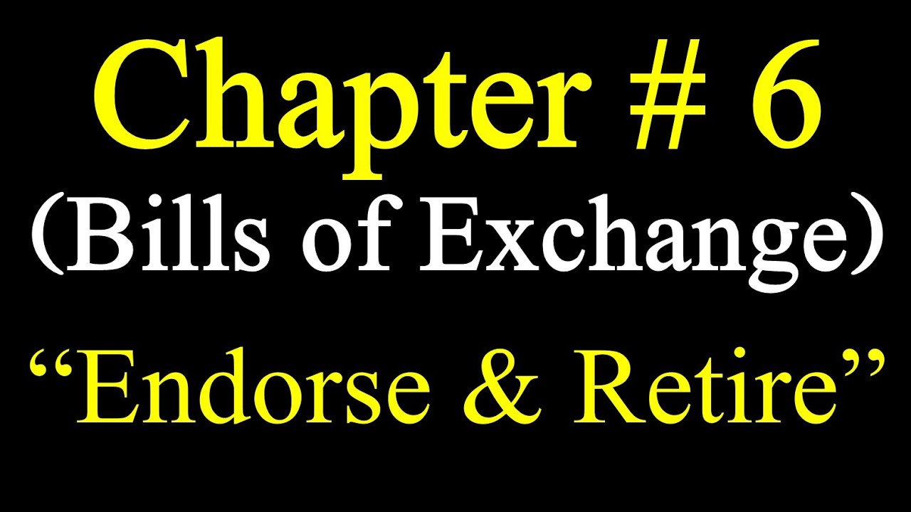 Endorse and Retire case of Bill of exchange|How to retire a bill of ...