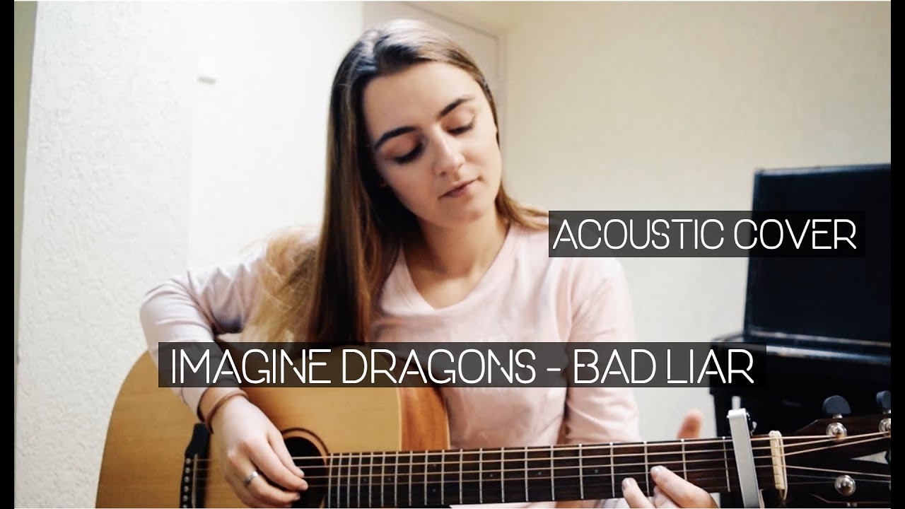 Imagine Dragons — Bad Liar (ACOUSTIC COVER) - YouTube
