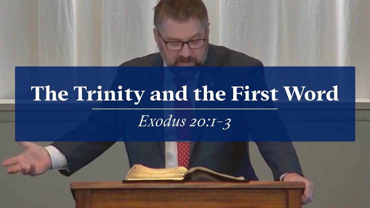 The Trinity and the First Word - Exodus 20:1-3 - YouTube