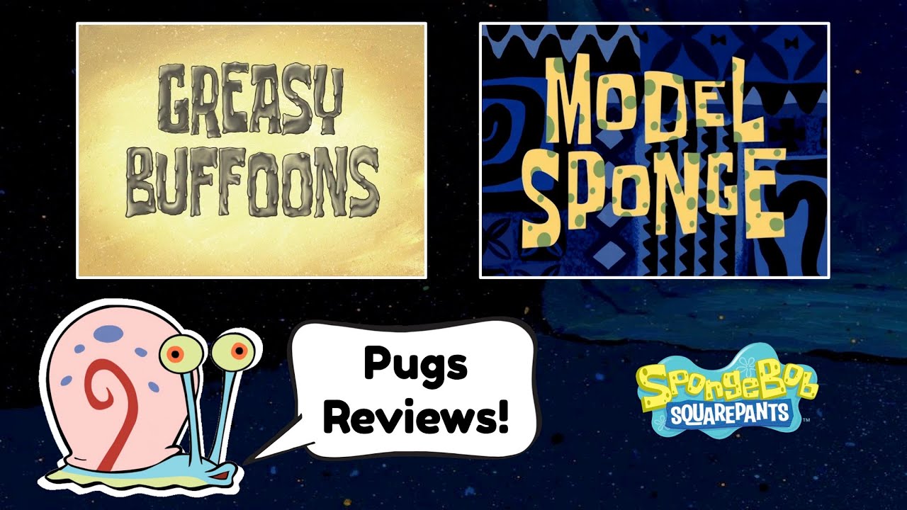 Pugs Reviews SpongeBob: Greasy Buffoons + Model Sponge - YouTube