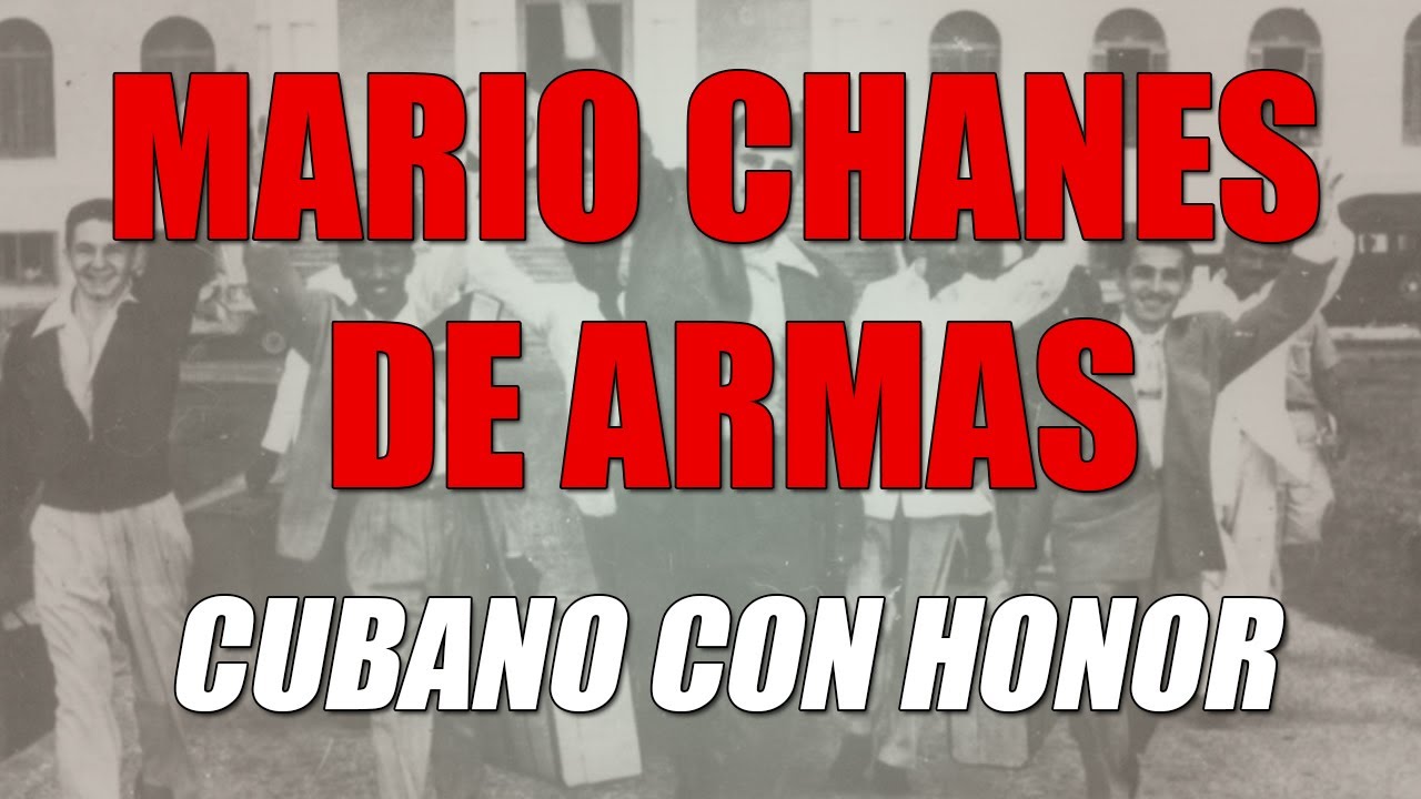 Mario Chanes de Armas. Una breve historia de este gran cubano. # ...