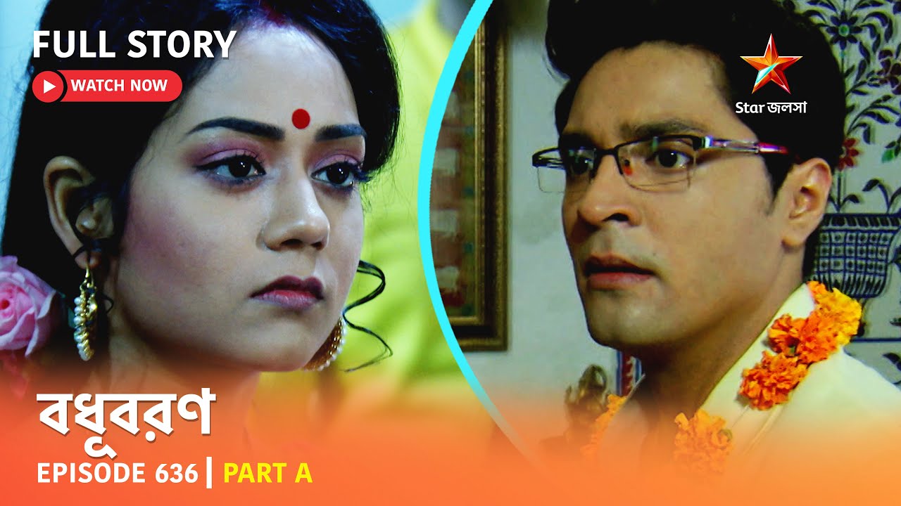 Full Story | Bodhuboron | Episode 636 | Part A - YouTube
