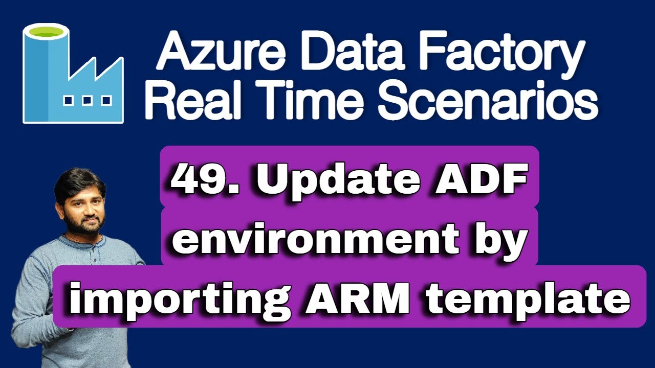 49. Update ADF environment by importing ARM template | #adf # ...