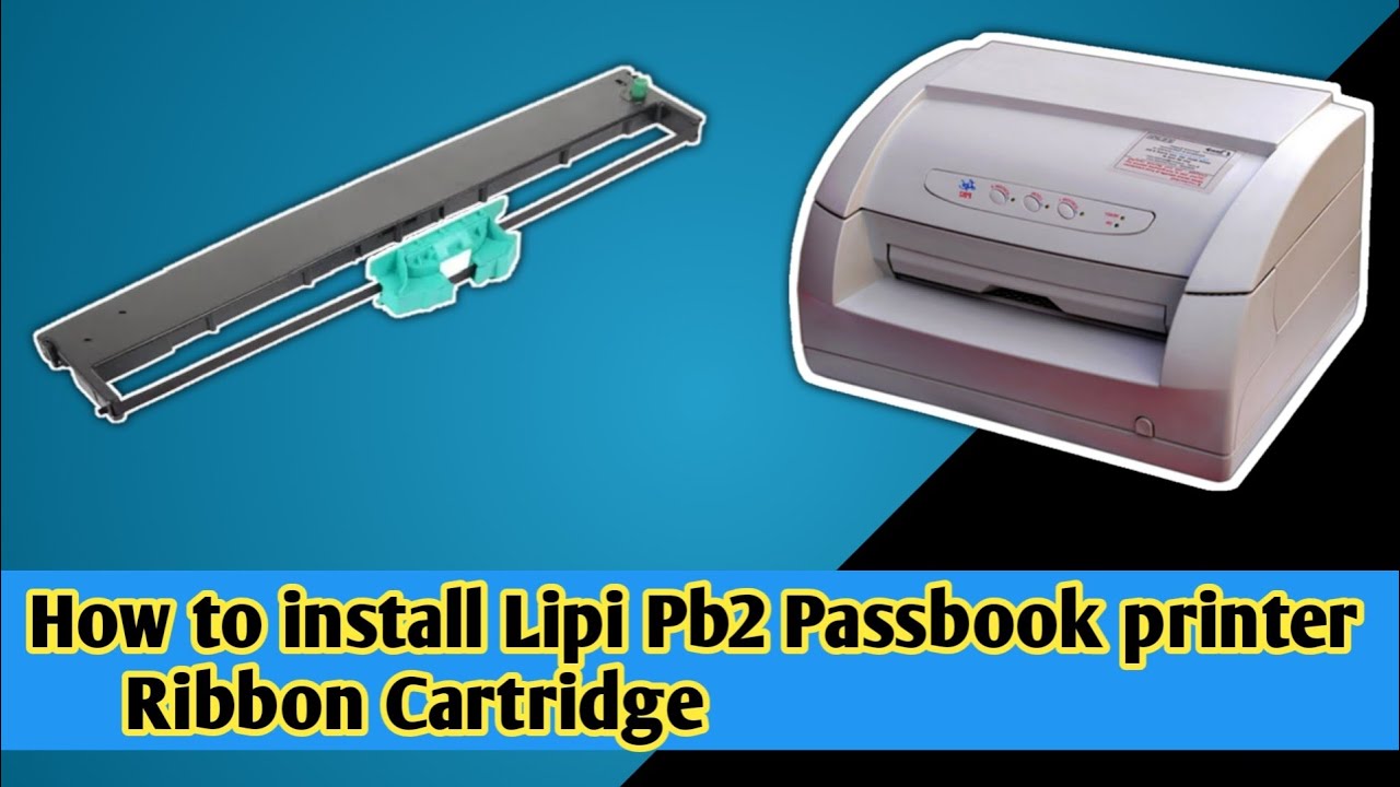 How to install Lipi Pb2 Passbook printer Ribbon - YouTube