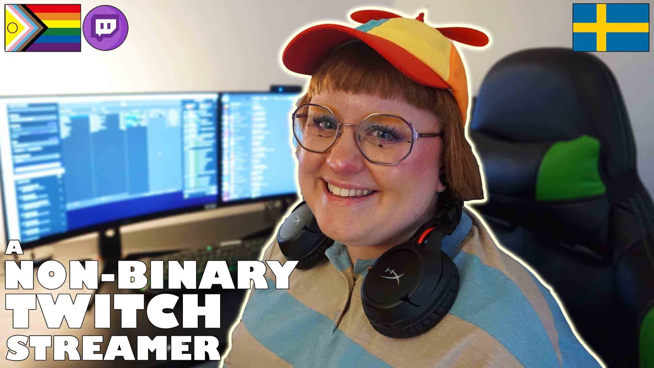 A NON-BINARY TWITCH STREAMER - YouTube