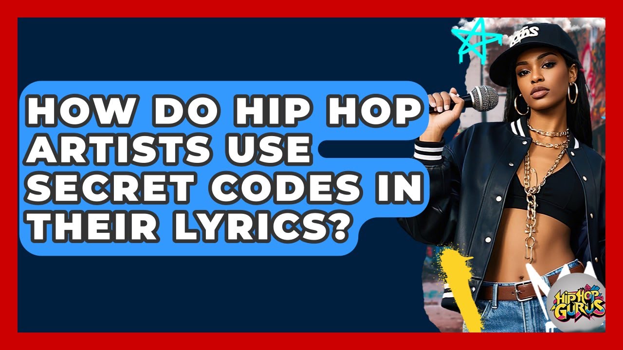 How Do Hip Hop Artists Use Secret Codes In Their Lyrics? - Hip Hop ...