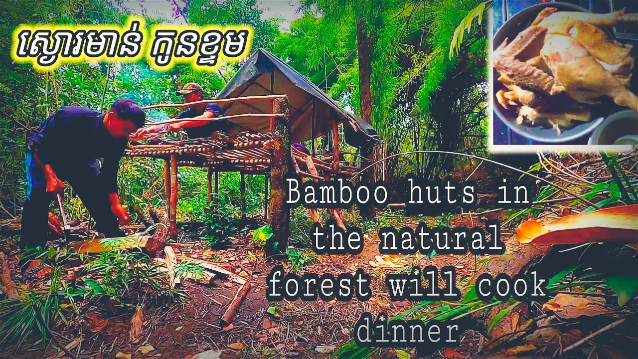 Camping Bamboo huts in the natural forest will cook dinner - YouTube