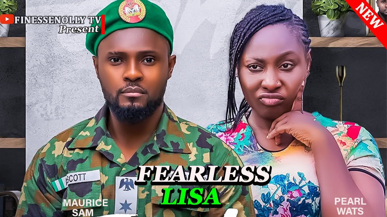 FEARLESS LISA new movie staring MAURICE SAM,PEARL WATS #nollywoodmovies ...