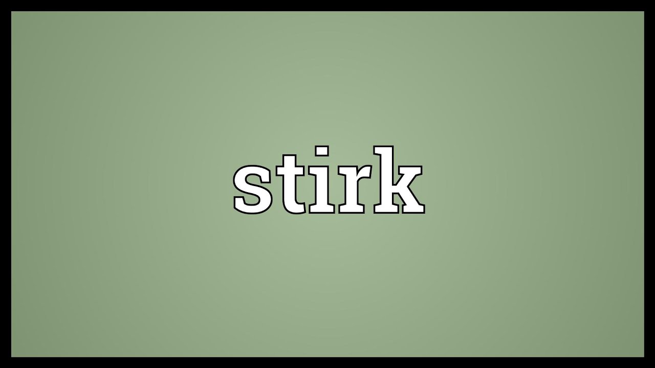 Stirk Meaning - YouTube